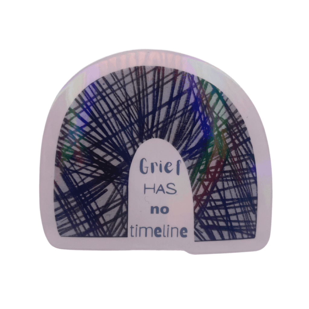 Grief Has No Timeline Sticker | RememberGrams